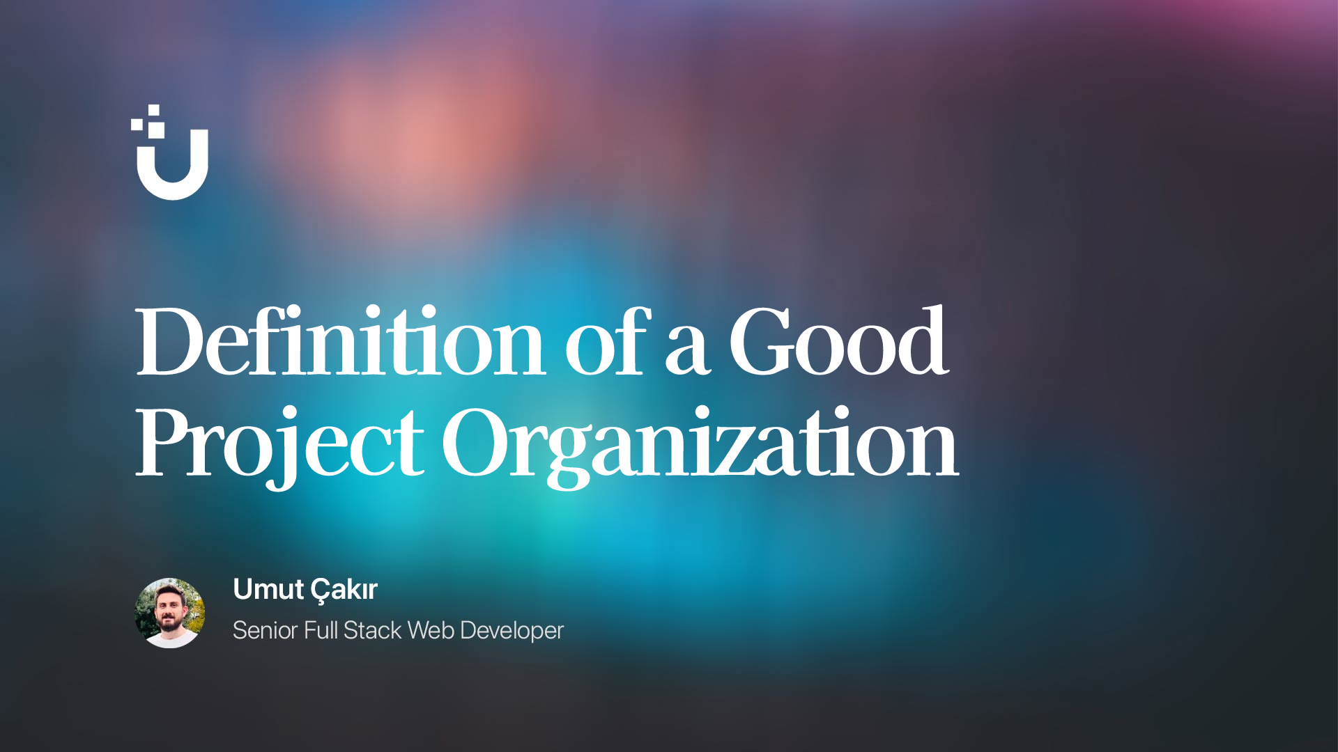 Definition of a Good Project Organization | Umut Çakır Definition of a Good Project Organization | Umut Çakır